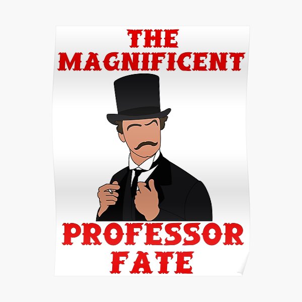 "The Magnificent Professor Fate!" Poster for Sale by Sonofaseacook ...