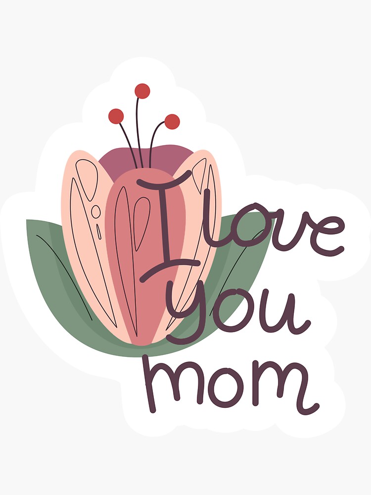 "I love you mom cute design for moms" Sticker by Designandlove | Redbubble
