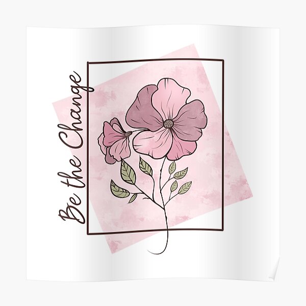 "Be the Change" Poster for Sale by simplife-art | Redbubble