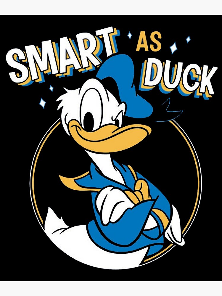 "Donald Duck Smart As Duck" Poster for Sale by DonaldUS | Redbubble
