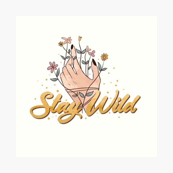 "Stay Wild" Art Print for Sale by simplife-art | Redbubble