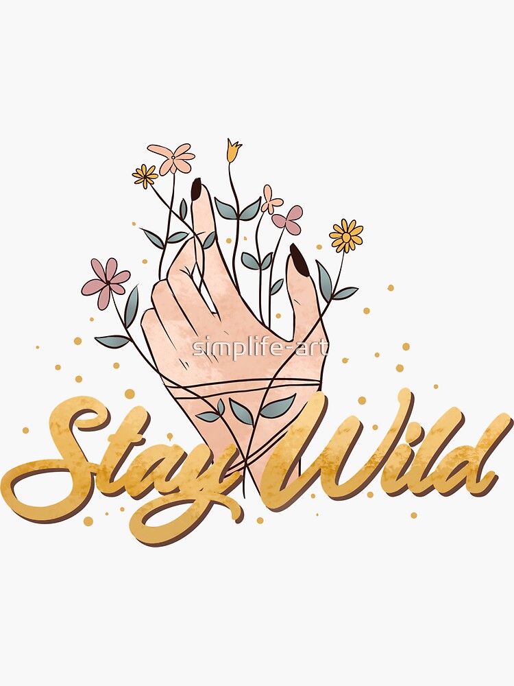 "Stay Wild" Sticker by simplife-art | Redbubble