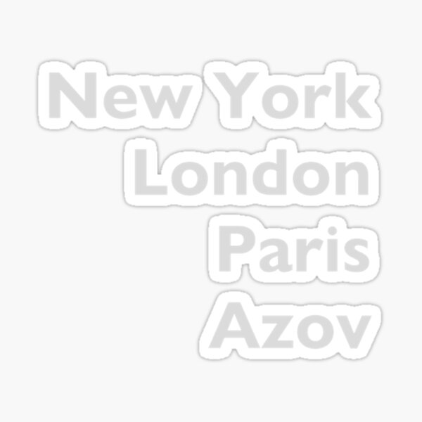 "New York London Paris Azov " Sticker by KellJamie | Redbubble
