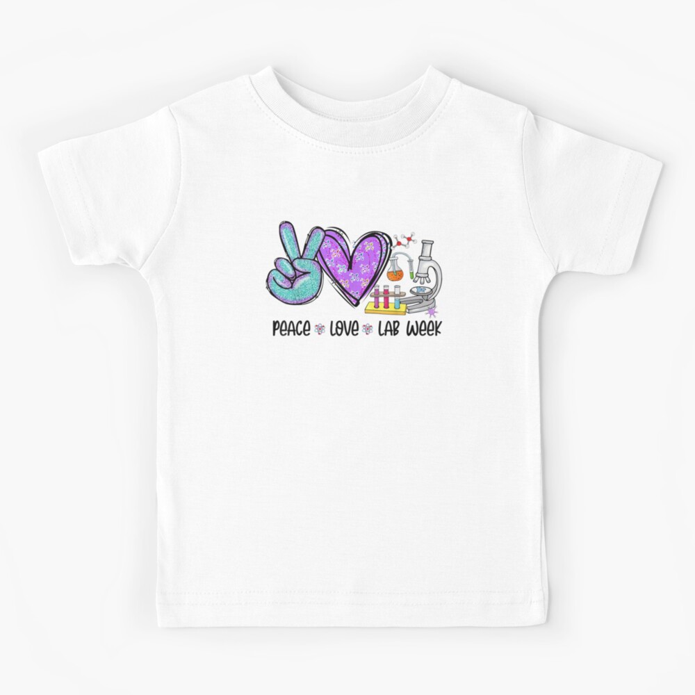 "Peace Love Lab Week 2022 Laboratory Tech Technologist" Kids T-Shirt by ...