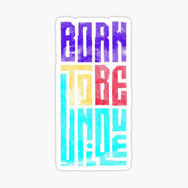 "Born To Be Unique" Sticker by senpaibunny | Redbubble