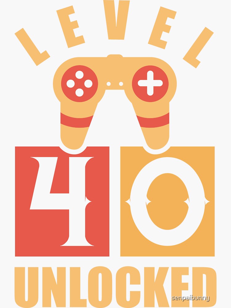"Level 40 unlocked Birthday" Sticker by senpaibunny | Redbubble