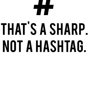 "That's a Sharp. Not a Hashtag." Sticker for Sale by mralan | Redbubble