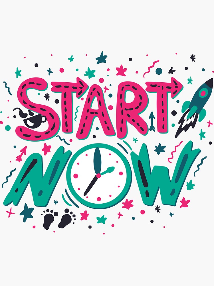 "Start now motivational inspirational design" Sticker by Nkdiginer ...