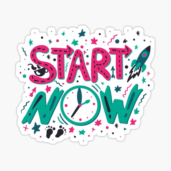 "Start now motivational inspirational design" Sticker by Nkdiginer ...