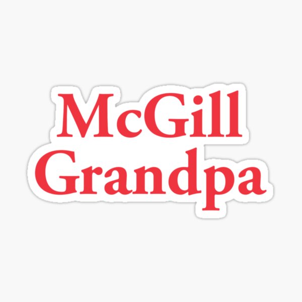 "McGill Grandpa " Sticker for Sale by sursakdikaewp | Redbubble