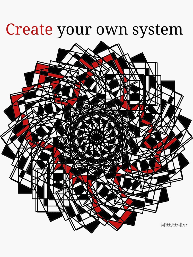 "Create your own system " Sticker by MittAtelier | Redbubble