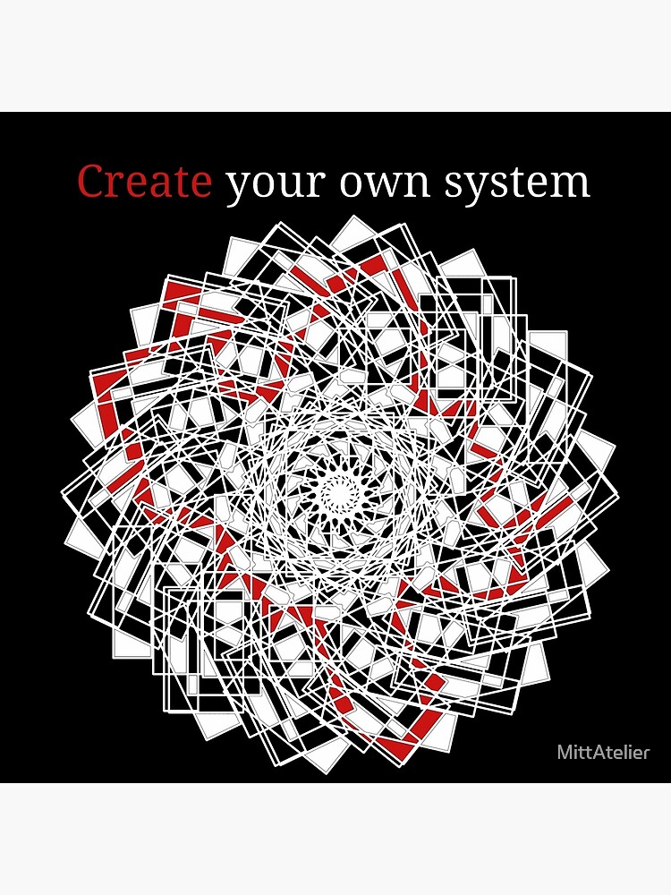 "Create your own system " Poster for Sale by MittAtelier | Redbubble