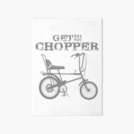 "Get To The Chopper" Art Board Print for Sale by trev4000 | Redbubble