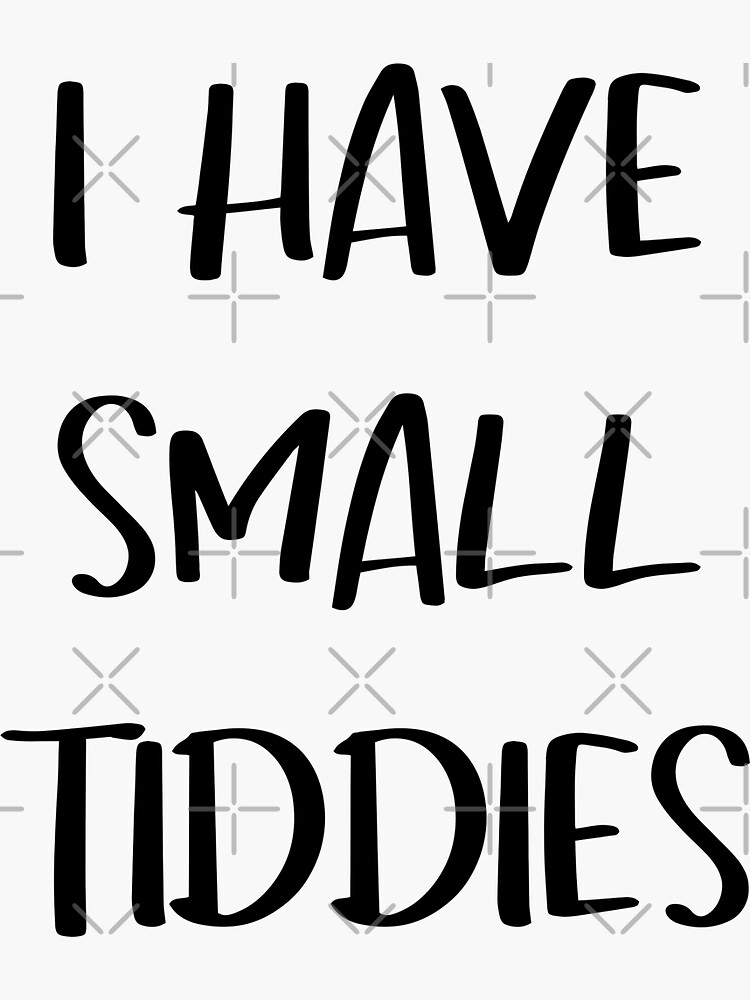 "Little White Lie Party Ideas I Have Small Tiddies" Sticker by ...