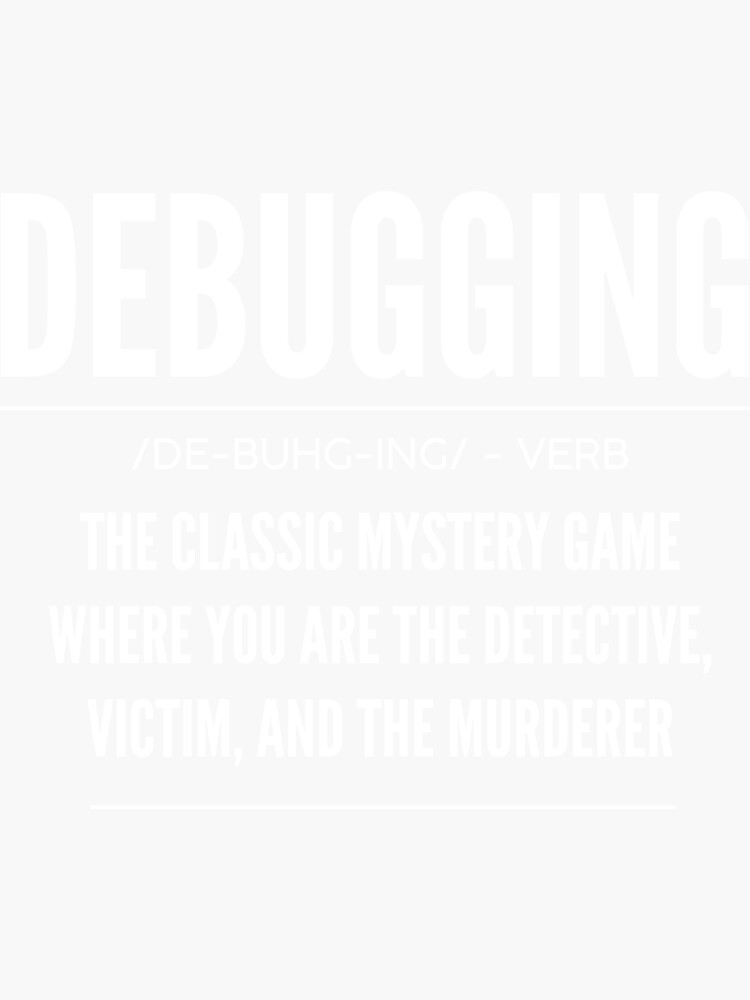 "DEbugging, Programmer, Coder" Sticker by SMMBYV | Redbubble