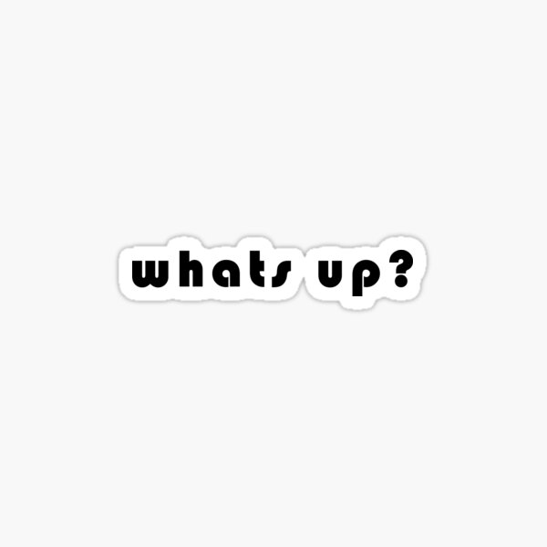 "whats up" Sticker for Sale by Gauravsshop | Redbubble