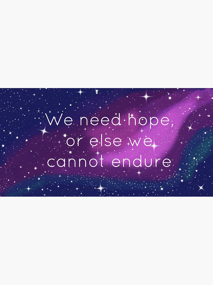 "We Need Hope " Sticker for Sale by m-unbirthdays | Redbubble