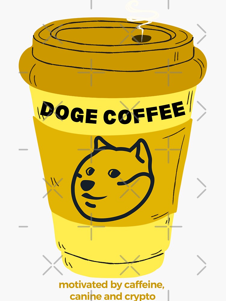"Doge Coffee | Motivated by Caffeine, Canine and Crypto" Sticker by ...