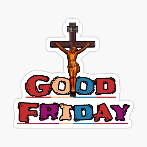 "What A Good Friday - Happy Good Friday " Sticker by ThePinkRooms ...