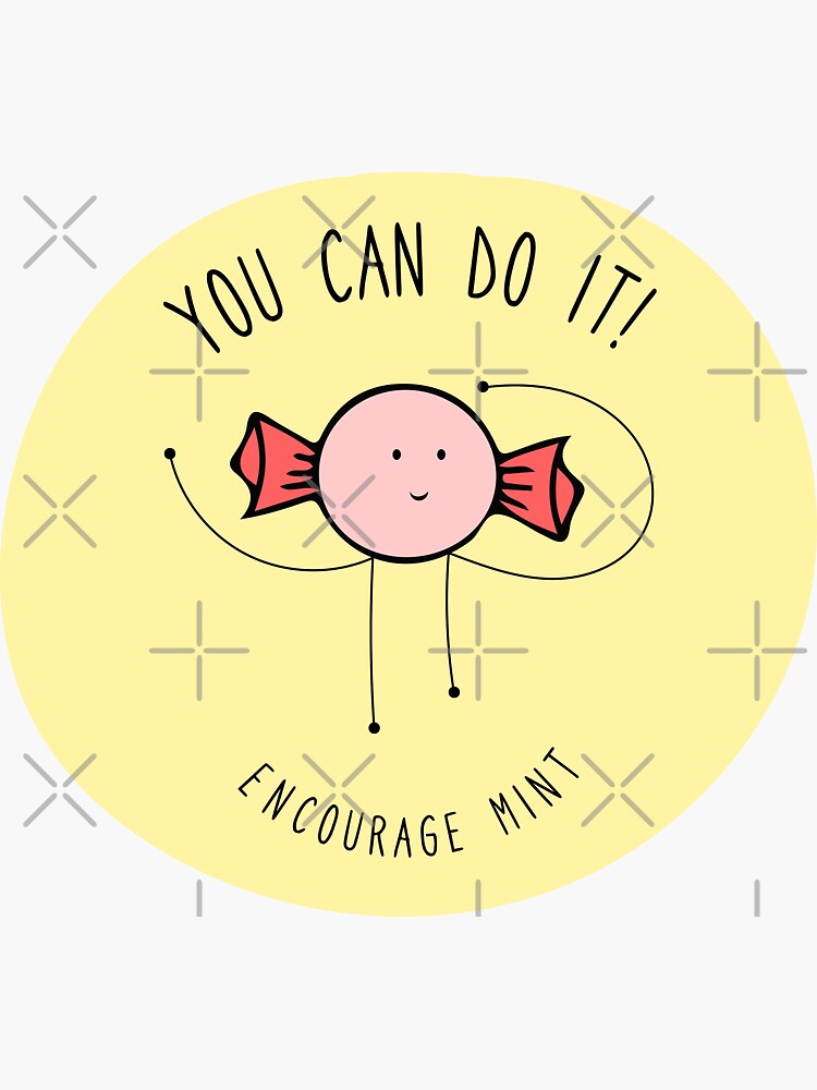 "You can do it! - encourage mint - encourage mint pun" Sticker for Sale ...
