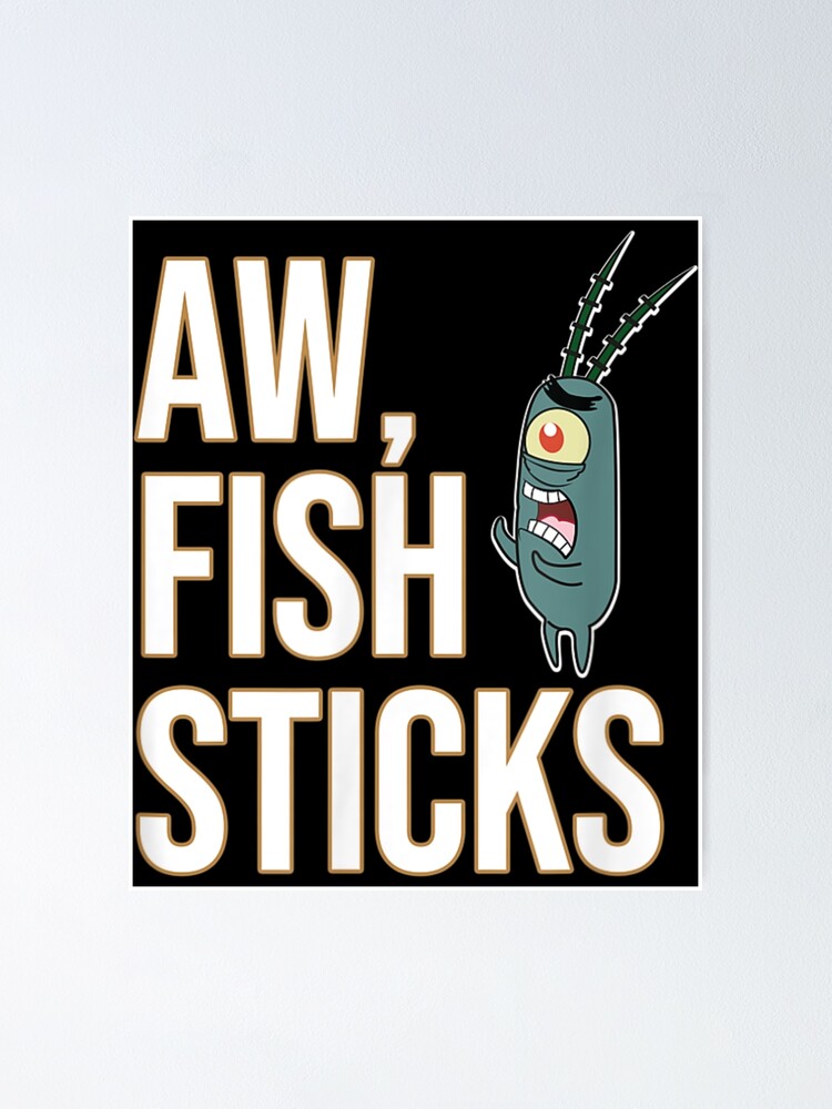 "Aw Fish Sticks" Poster for Sale by AlanaDobra | Redbubble