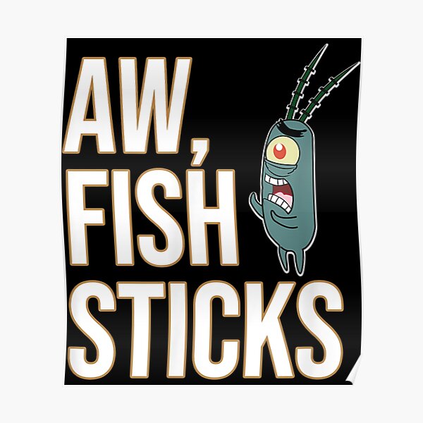 "Aw Fish Sticks" Poster for Sale by AlanaDobra | Redbubble
