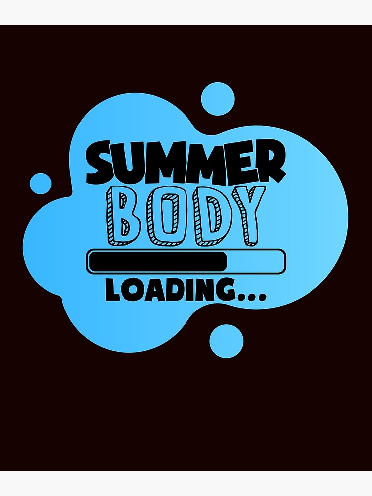 "Summer body loading " Poster by BakharNabieva | Redbubble