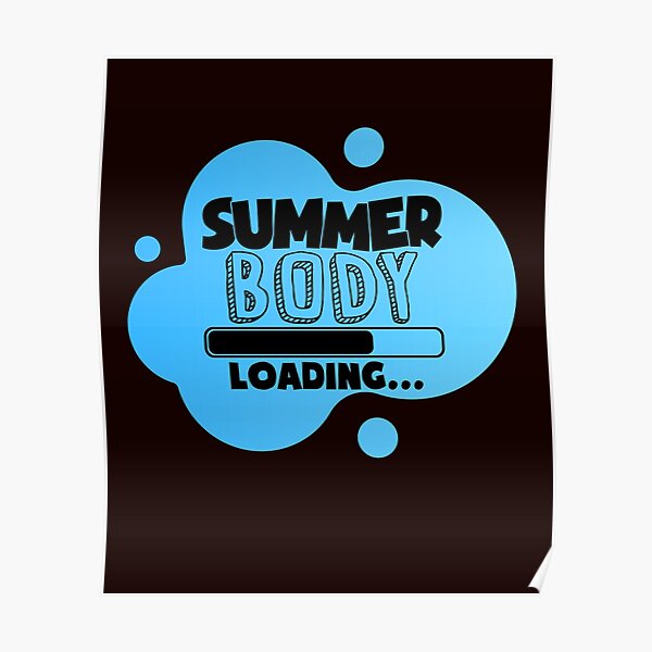 "Summer body loading " Poster by BakharNabieva | Redbubble