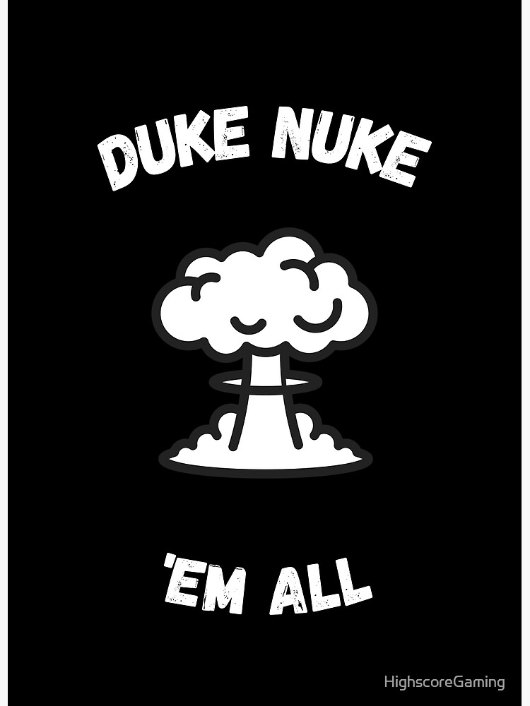 "Duke Nuke'em All / Gamer Meme / Gaming Design /" Poster for Sale by ...