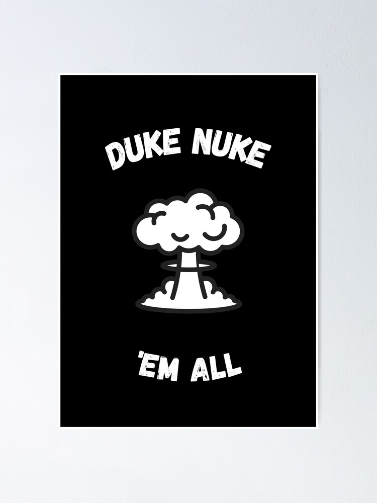 "Duke Nuke'em All / Gamer Meme / Gaming Design /" Poster for Sale by ...