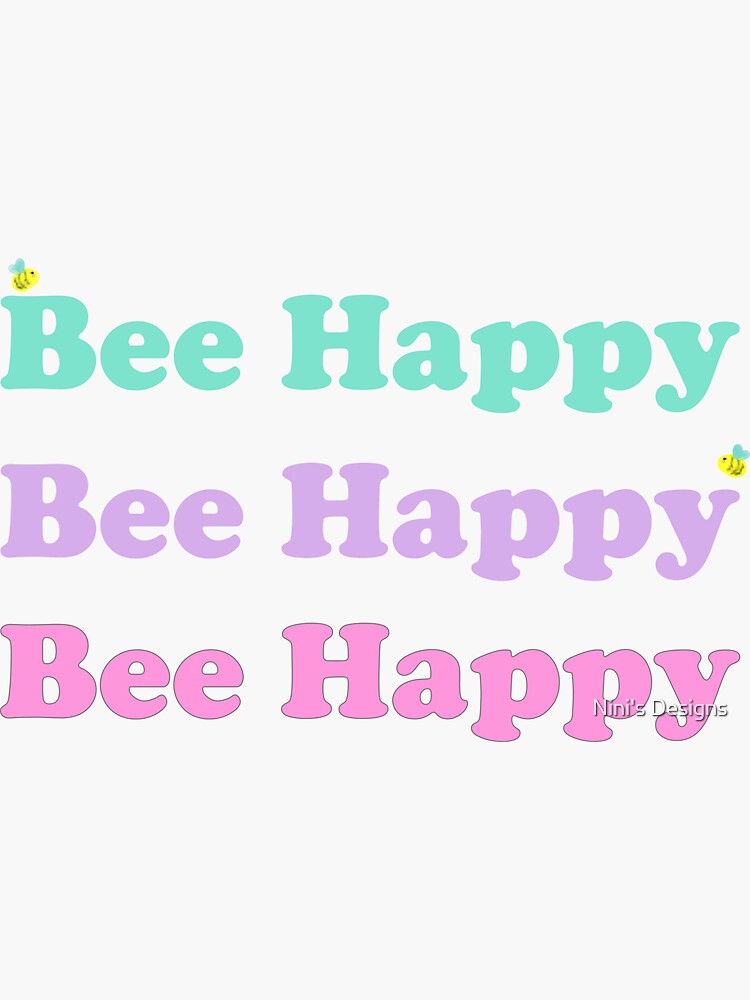 "Bee Happy, be happy pun, positive sentences" Sticker by DesignsofNini ...