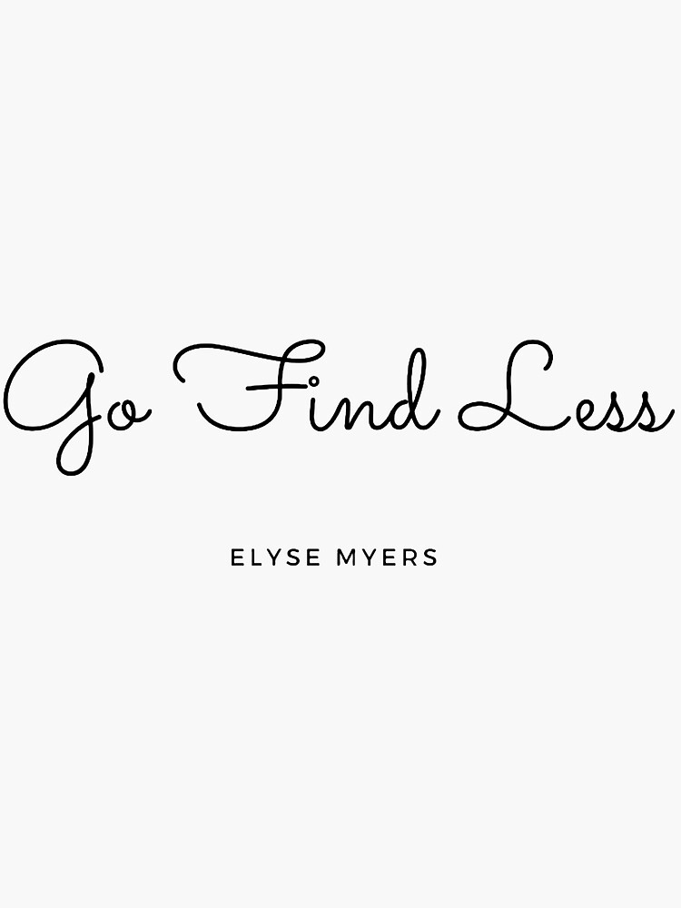 "Elyse Myers - Go Find Less" Sticker for Sale by Coldxewater | Redbubble