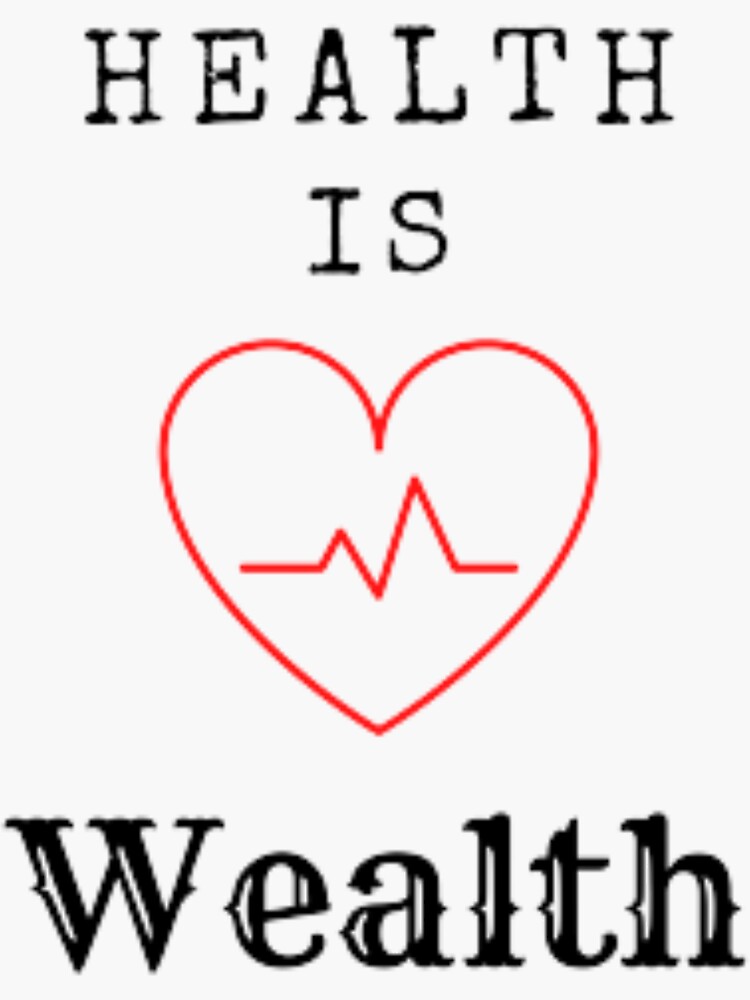 "Health Is Wealth" Sticker by LookieTs | Redbubble