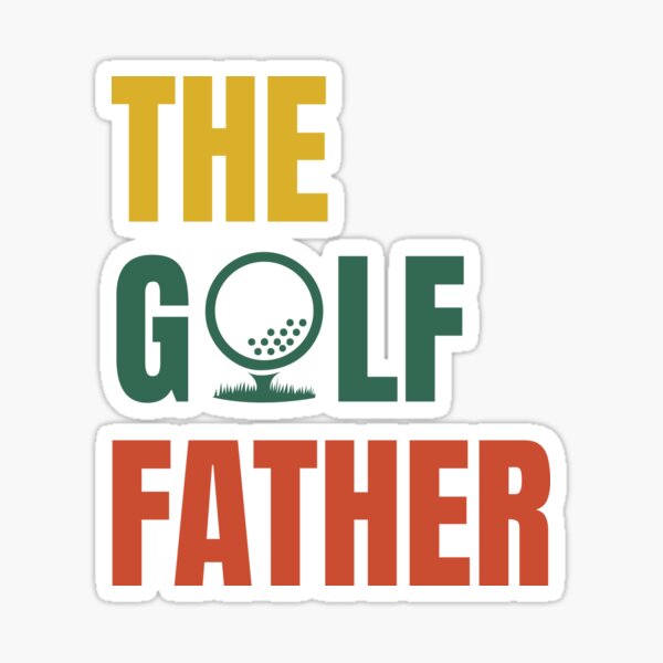 "THE GOLF FATHER" Sticker by GeneseCreation | Redbubble