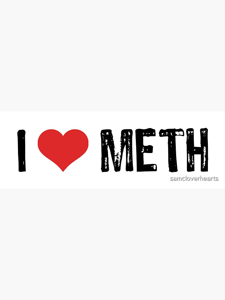 "I Love Meth" Sticker for Sale by samcloverhearts | Redbubble