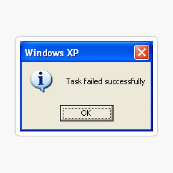 "task failed successfully" Sticker for Sale by mikegues | Redbubble