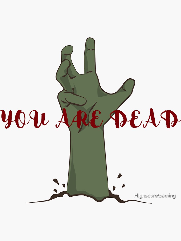 "YOU ARE DEAD / Gamer Meme / Gaming Design /" Sticker by ...