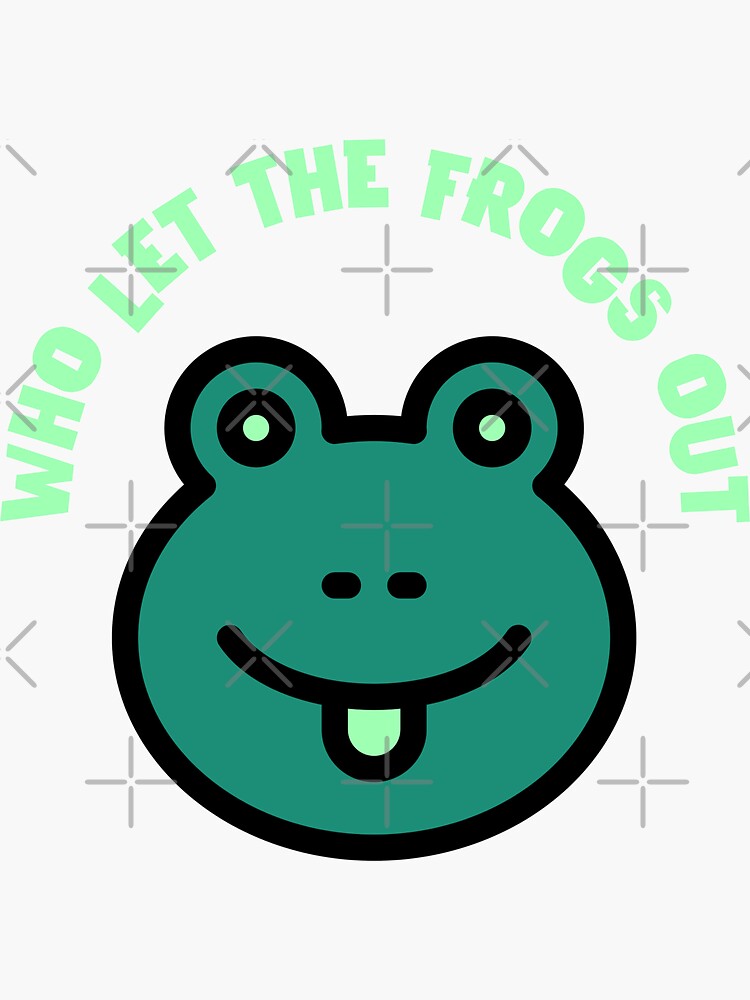 "Who Let The Frogs Out? Funny Frog" Sticker for Sale by Rebel-Design ...