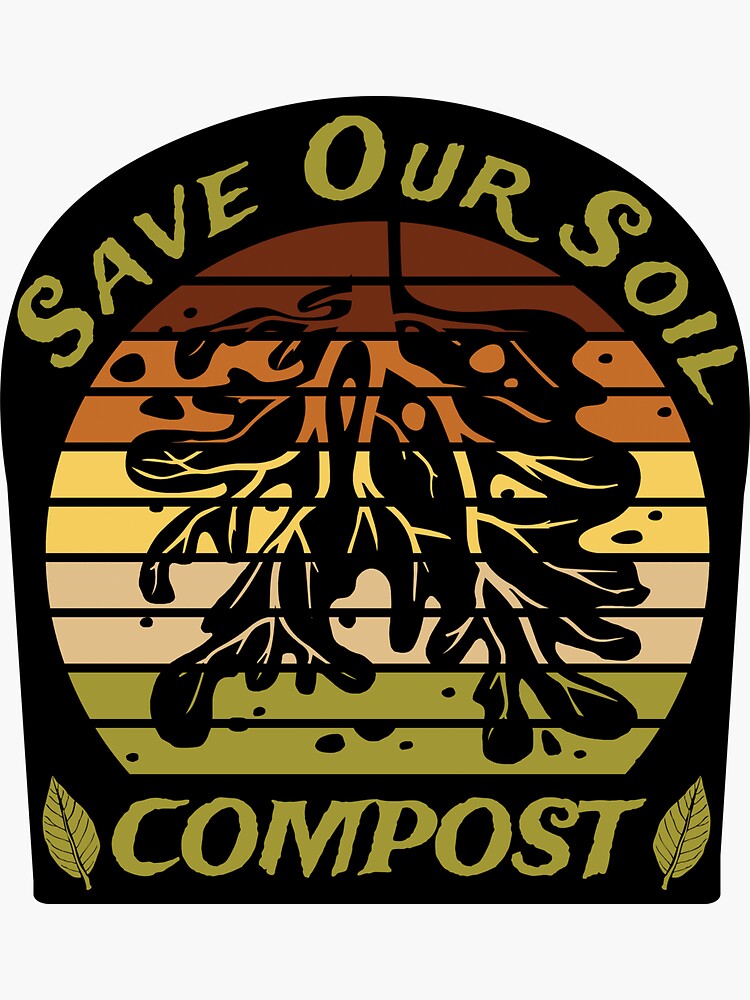 "Save Our Soil Compost" Sticker for Sale by WisteriaLadies | Redbubble