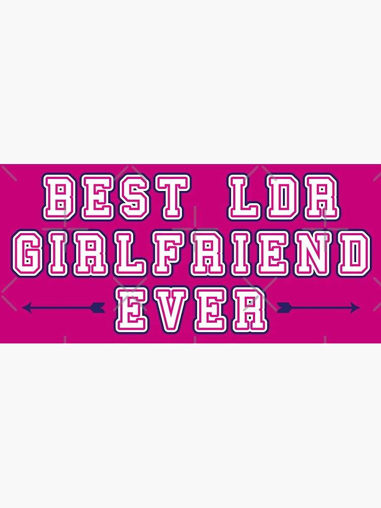 "Best LDR Girlfriend ever, LDR Girlfriend Gift" Poster for Sale by ...