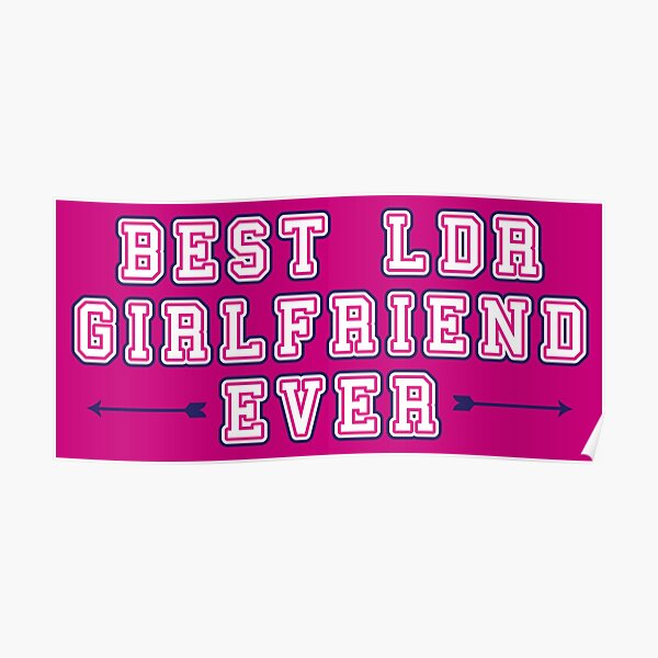 "Best LDR Girlfriend ever, LDR Girlfriend Gift" Poster for Sale by ...