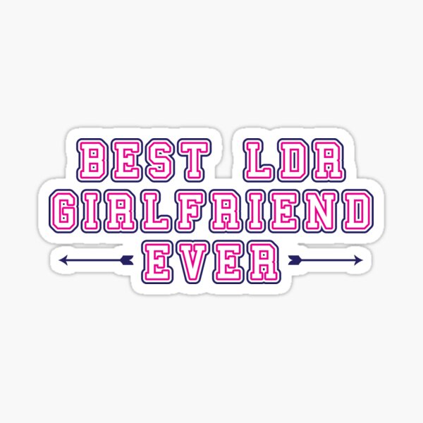 "Best LDR Girlfriend ever, LDR Girlfriend Gift" Sticker by IzanaApparel ...