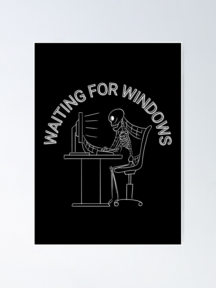 "Waiting for Windows / Gamer Meme / Gaming Design /" Poster for Sale by ...