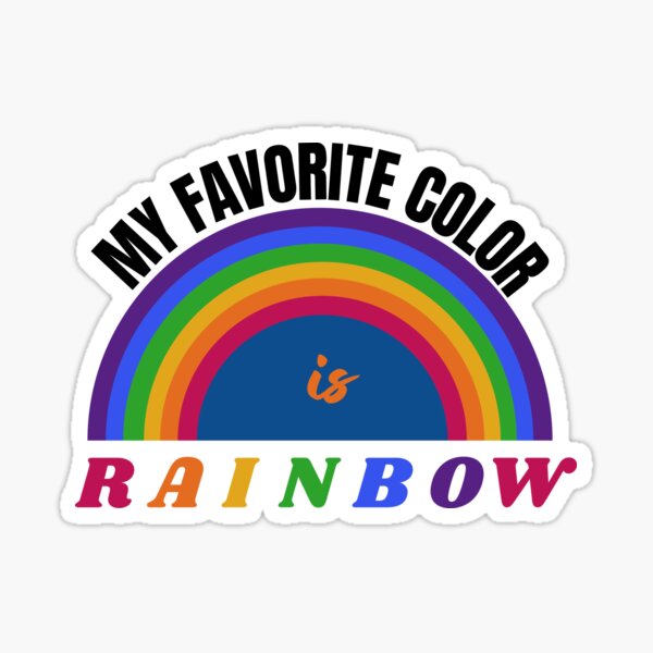 " My Favorite Color is Rainbow" Sticker for Sale by BronikowskiART ...