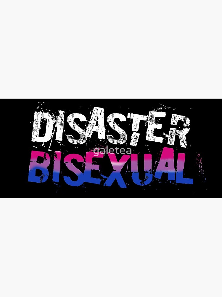 "Disaster Bisexual" Poster by galetea | Redbubble