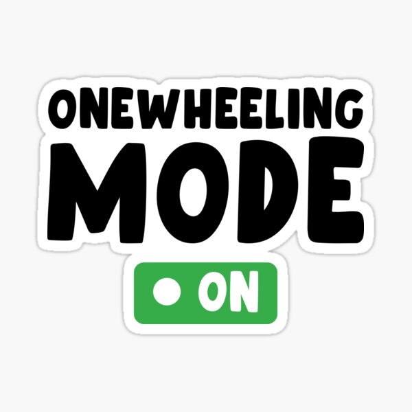 "onewheeling mode on - Onewheel style " Sticker by QUEEN-WIVER | Redbubble