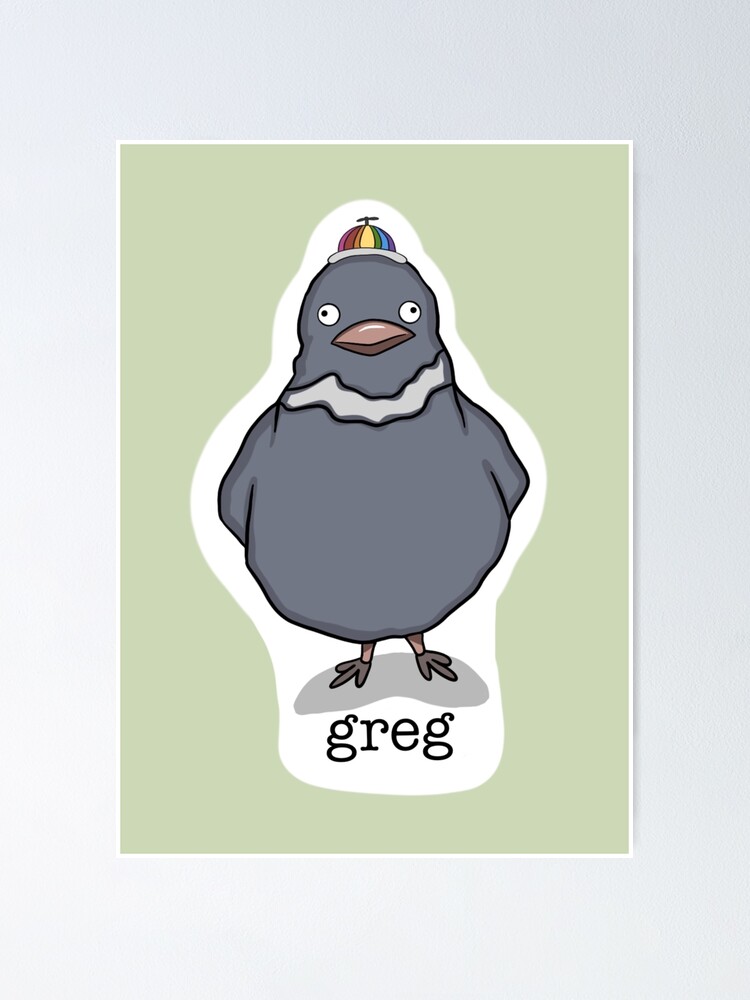 "greg the pigeon" Poster for Sale by kylieg2702 | Redbubble