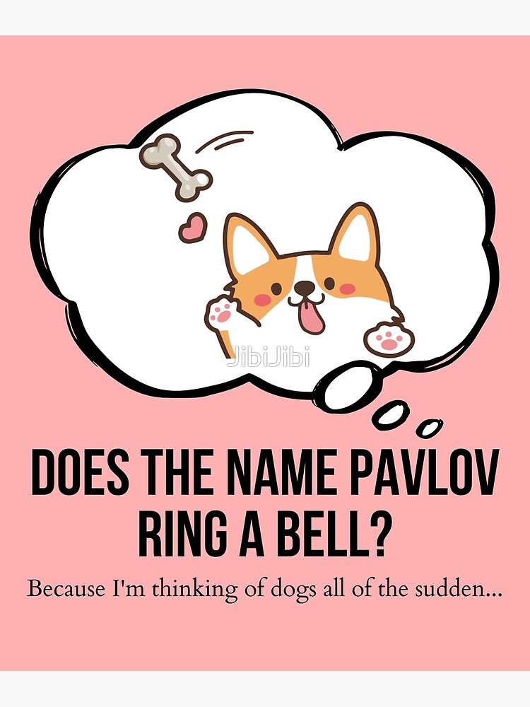 "Does the name Pavlov ring a bell? Cute corgi dog psychology pun ...
