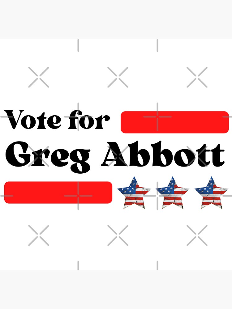 "Vote For Greg Abbott - Governor Of Texas" Sticker by Sonatablue ...