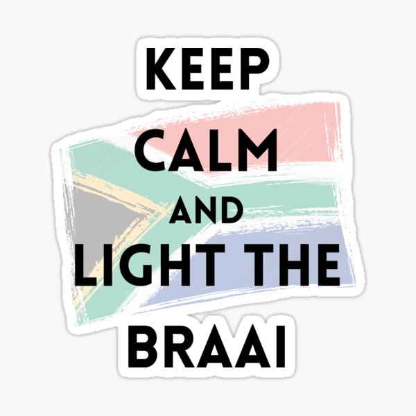 "Keep Calm and light the Braai" Sticker for Sale by MerWishes | Redbubble